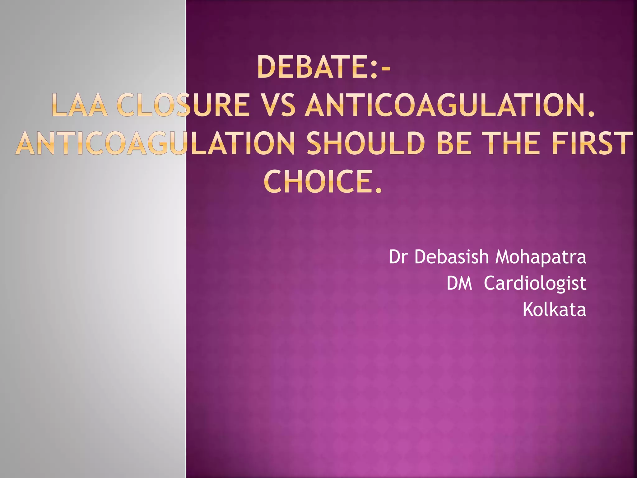LAA CLOSURE VS ANTICOAGULATION.pptx