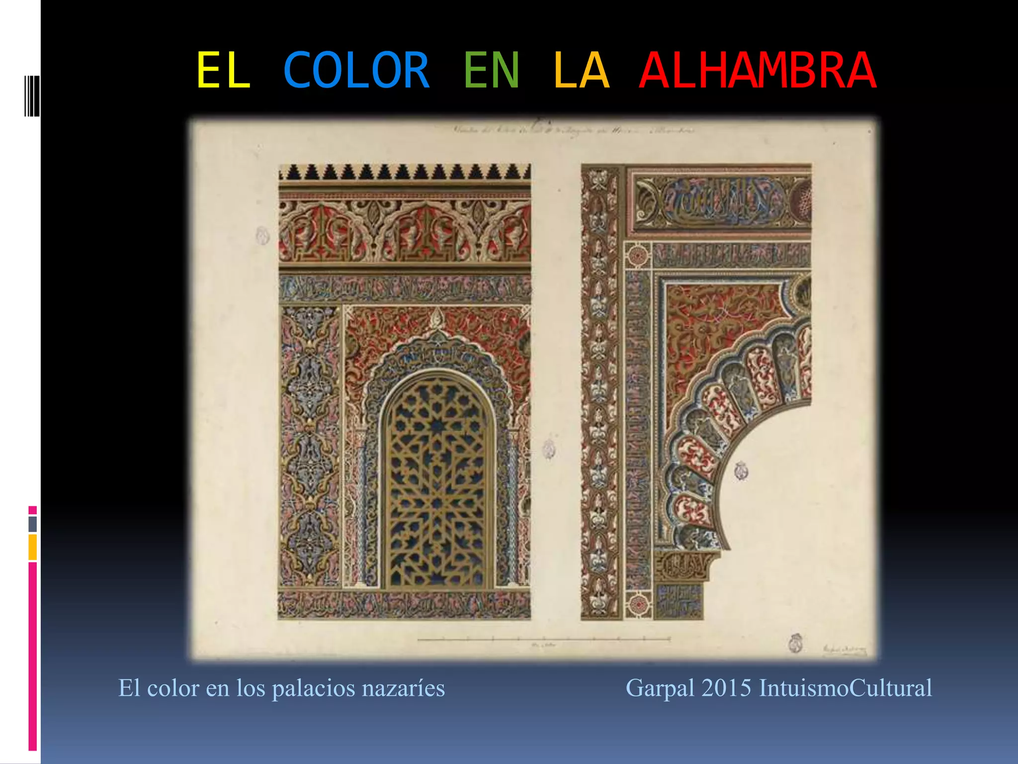 "BARAKA": El Color en los Palacios Nazaríes de la Alhambra. Por el ...