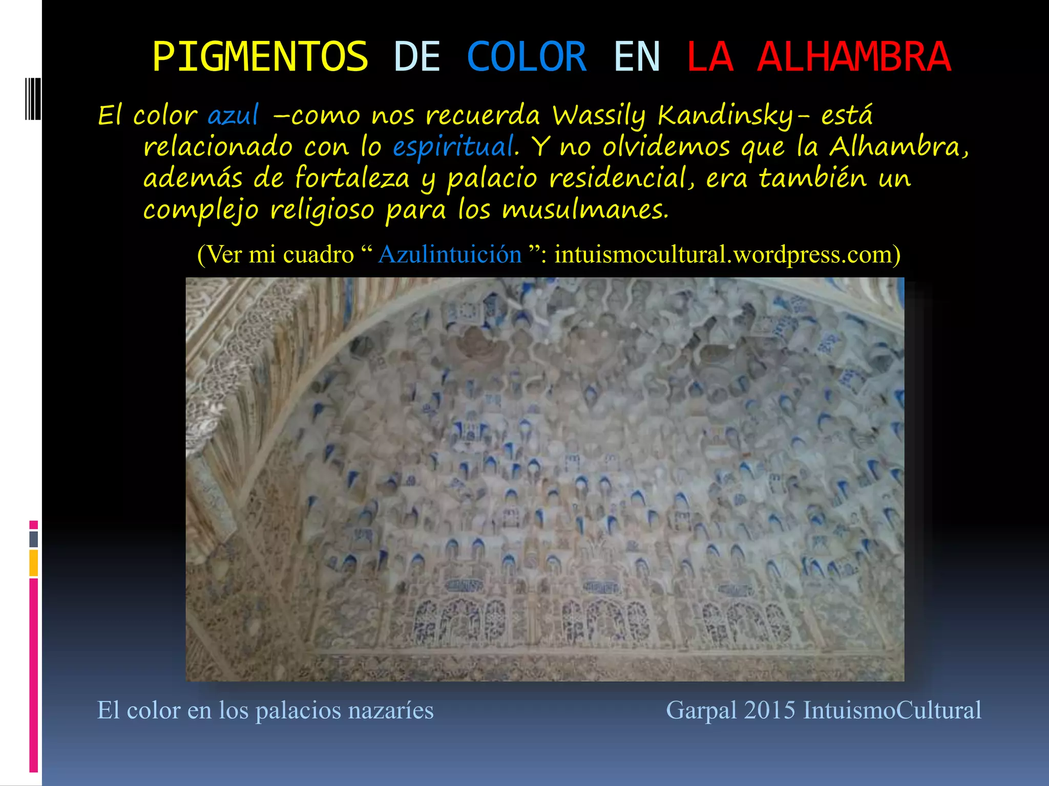 "BARAKA": El Color en los Palacios Nazaríes de la Alhambra. Por el ...