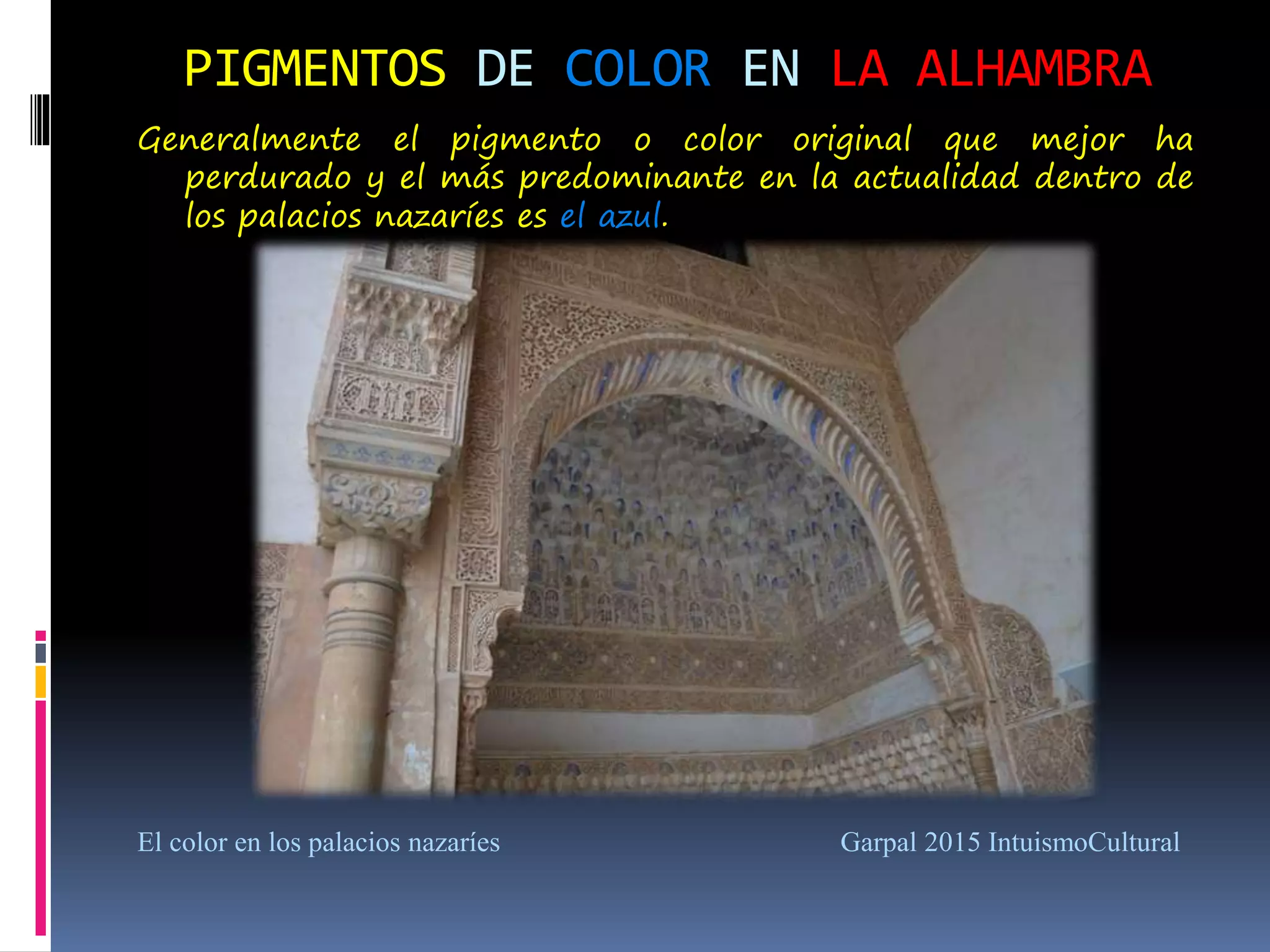 "BARAKA": El Color en los Palacios Nazaríes de la Alhambra. Por el ...