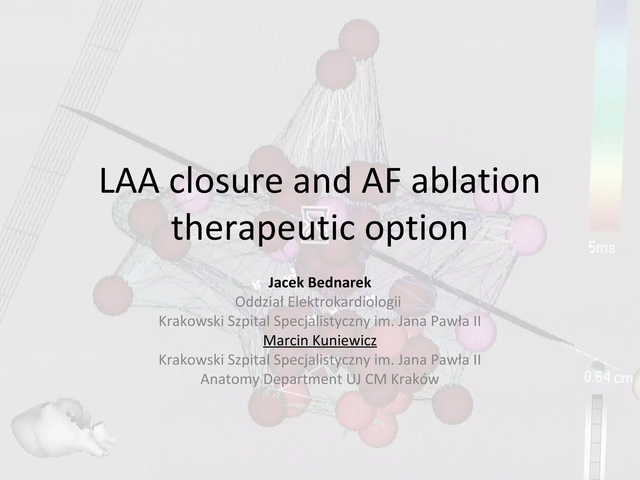 LAA ligation and ablation - dr Marcin Kuniewicz | PPT | Heart and ...