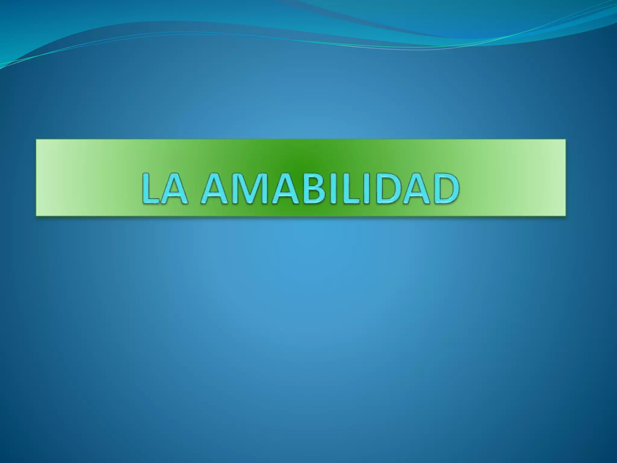 La amabilidad @ | PPTX