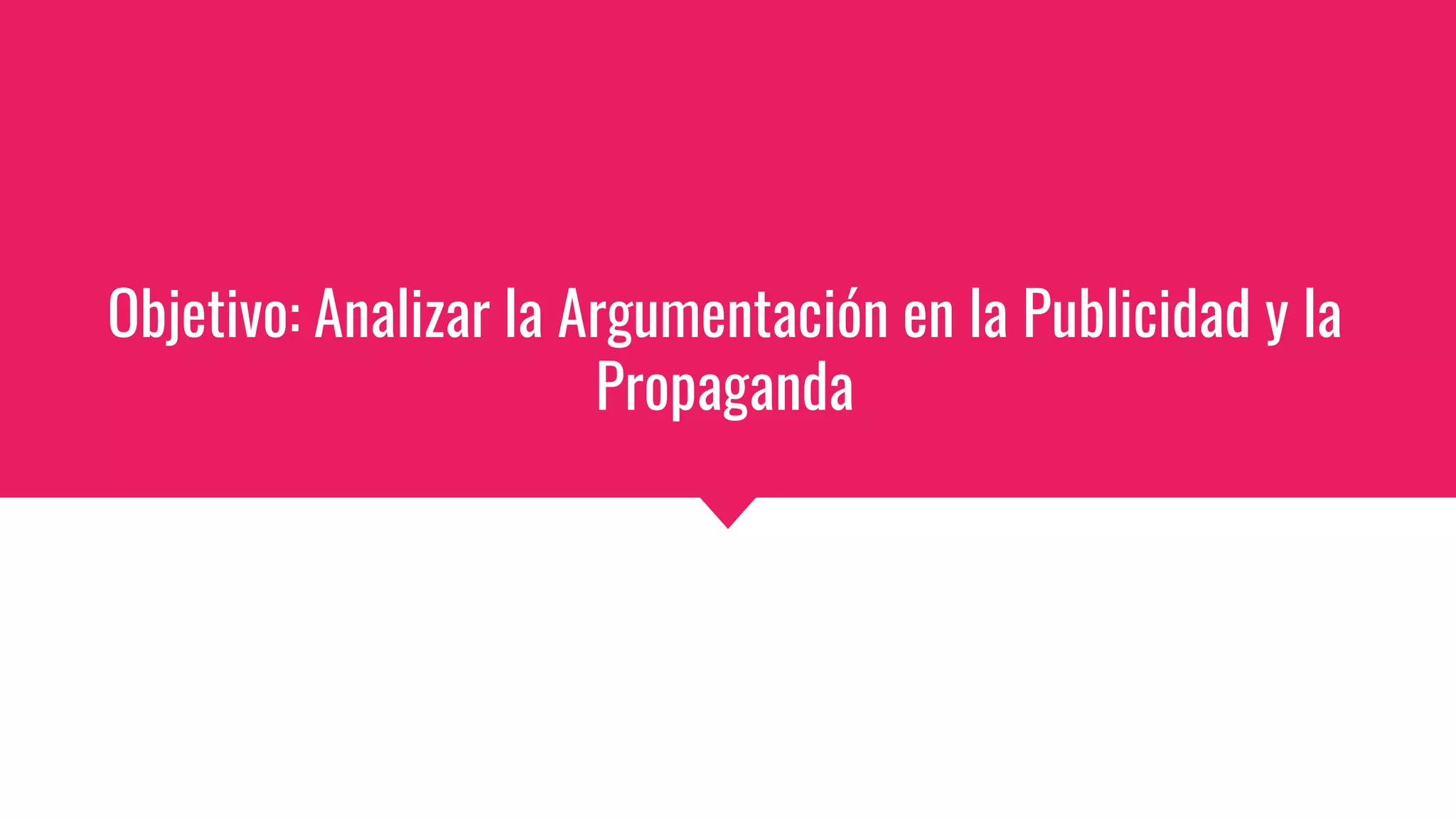 La argumentación en la publicidad y propaganda | PPTX