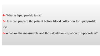 Laboratory case scenario about lipid profile such as triacylglycerol ...