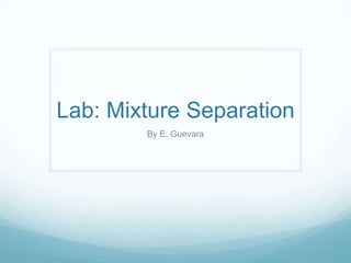 Lab mixture separation | PPTX