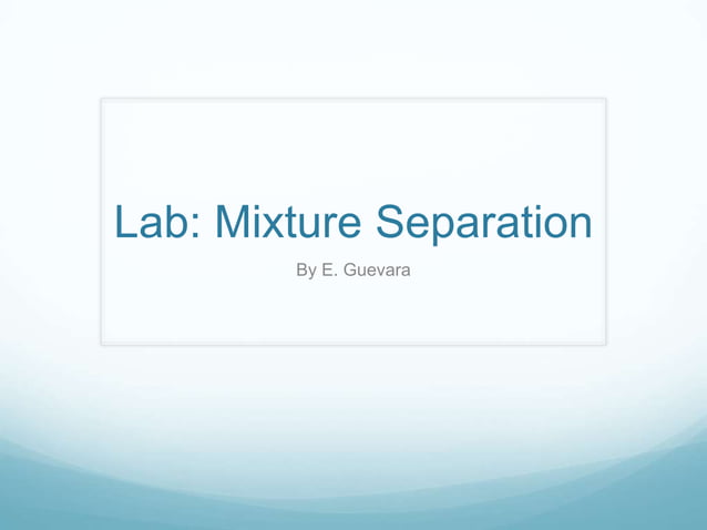 Lab mixture separation | PPTX