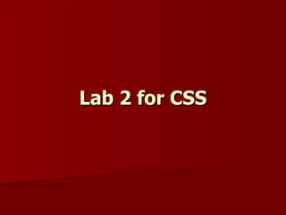 Lab 2 For Css | PPT