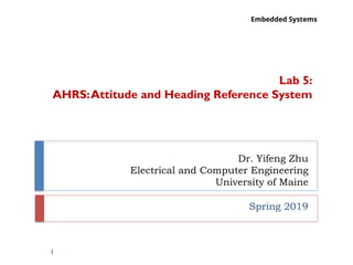 Lab 5: AHRS: Attitude and Heading Reference System.pptx