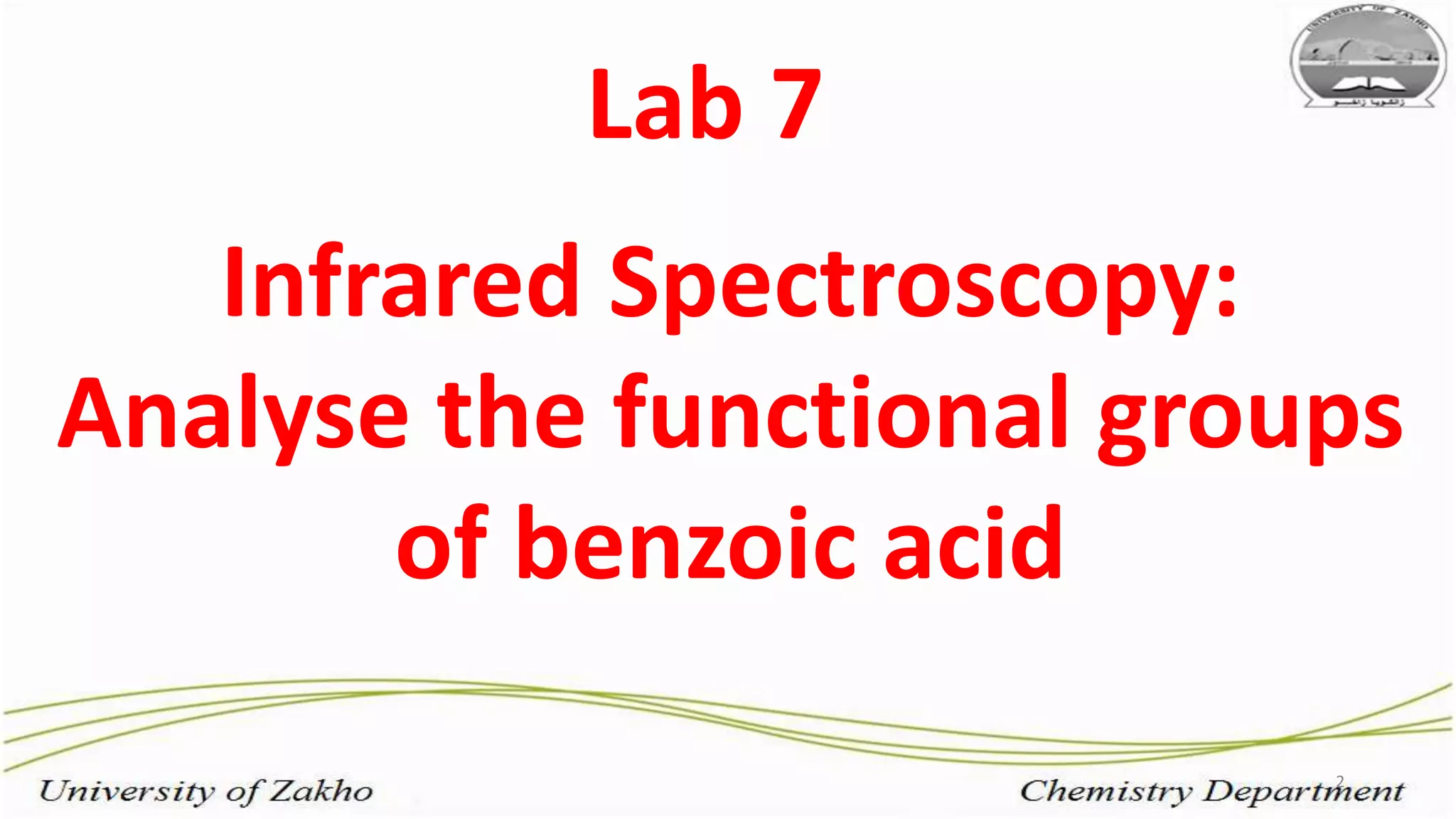 Infrared Spectroscopy: Analyse the functional groups of benzoic acid | PPTX