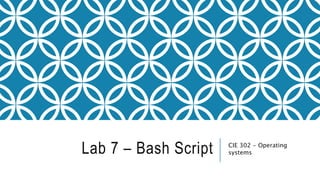 Lab 7 - Bash Script.pptx