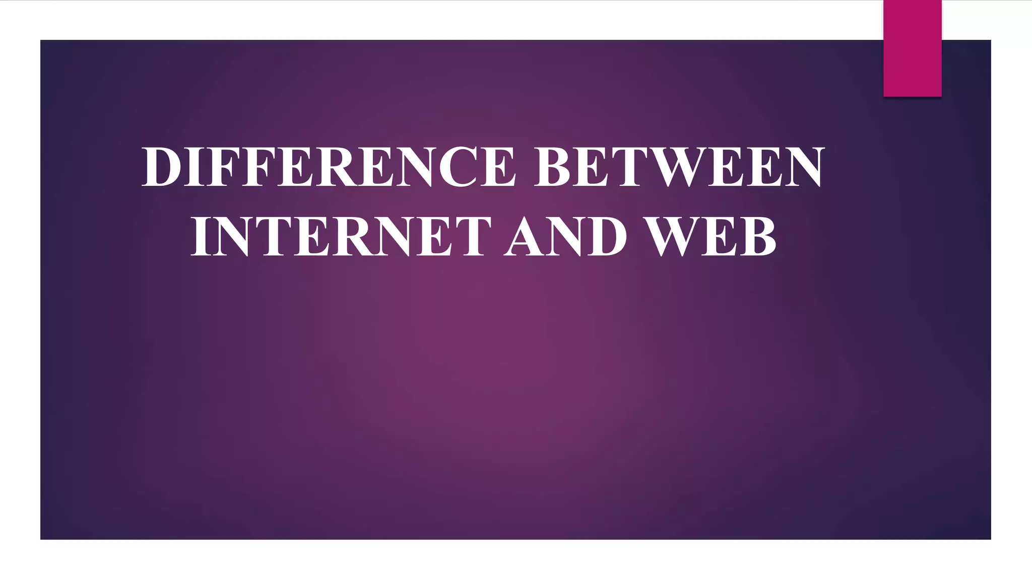 internet vs web | PPTX