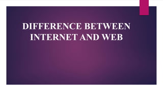internet vs web | PPTX