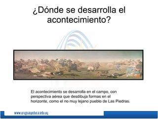 La batalla de Las Piedras según Blanes | PPT