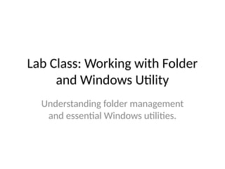 Lab_Class_for_ICT_Folder_Windows_Utility.pptx
