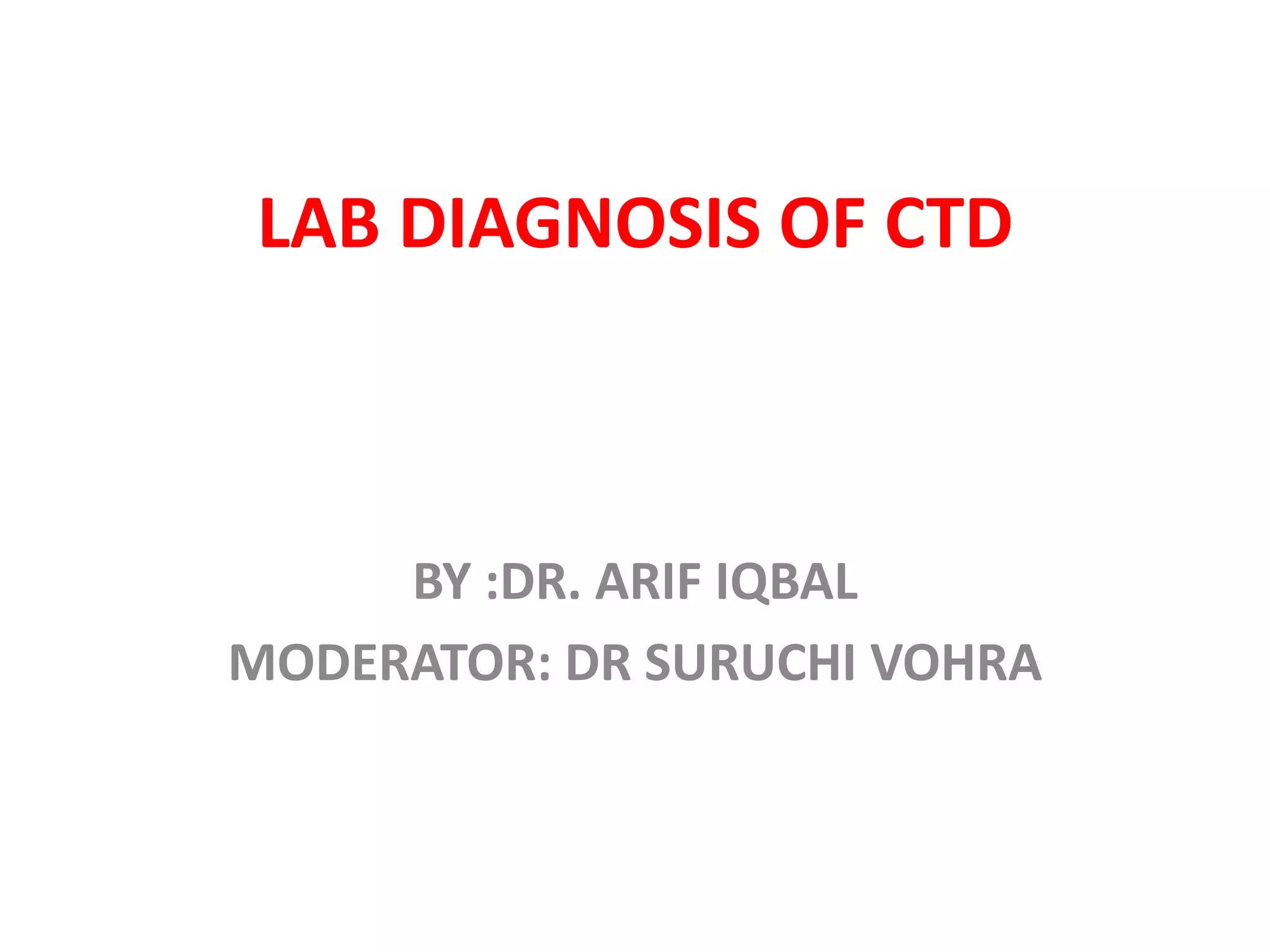 Lab diagnosis of ctd By Dr Arif Iqbal MD Dermatology UCMS & GTBH | PPT