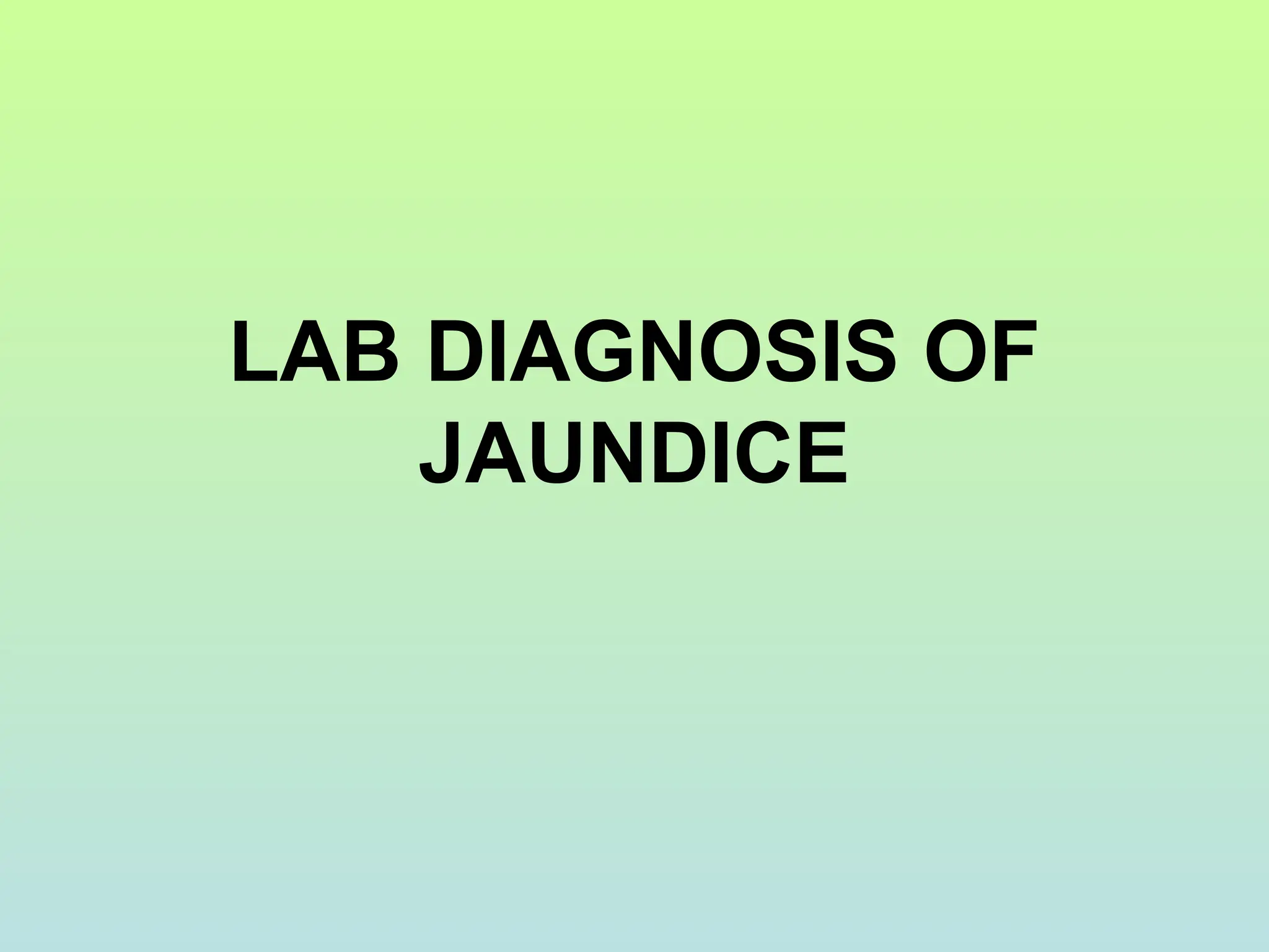 Lab diagnosis of Jaundice.ppt to know the signs of jaundice | PPT