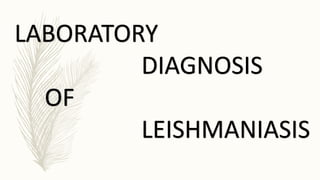 Lab diagnosis of leishmaniasis | PPTX