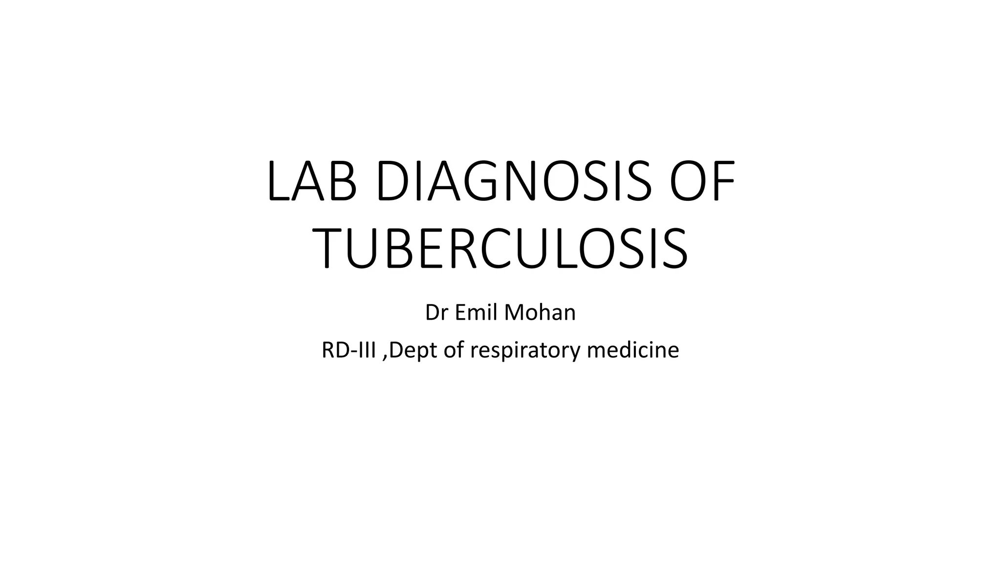 LAB DIAGNOSIS OF TUBERCULOSIS.pptx