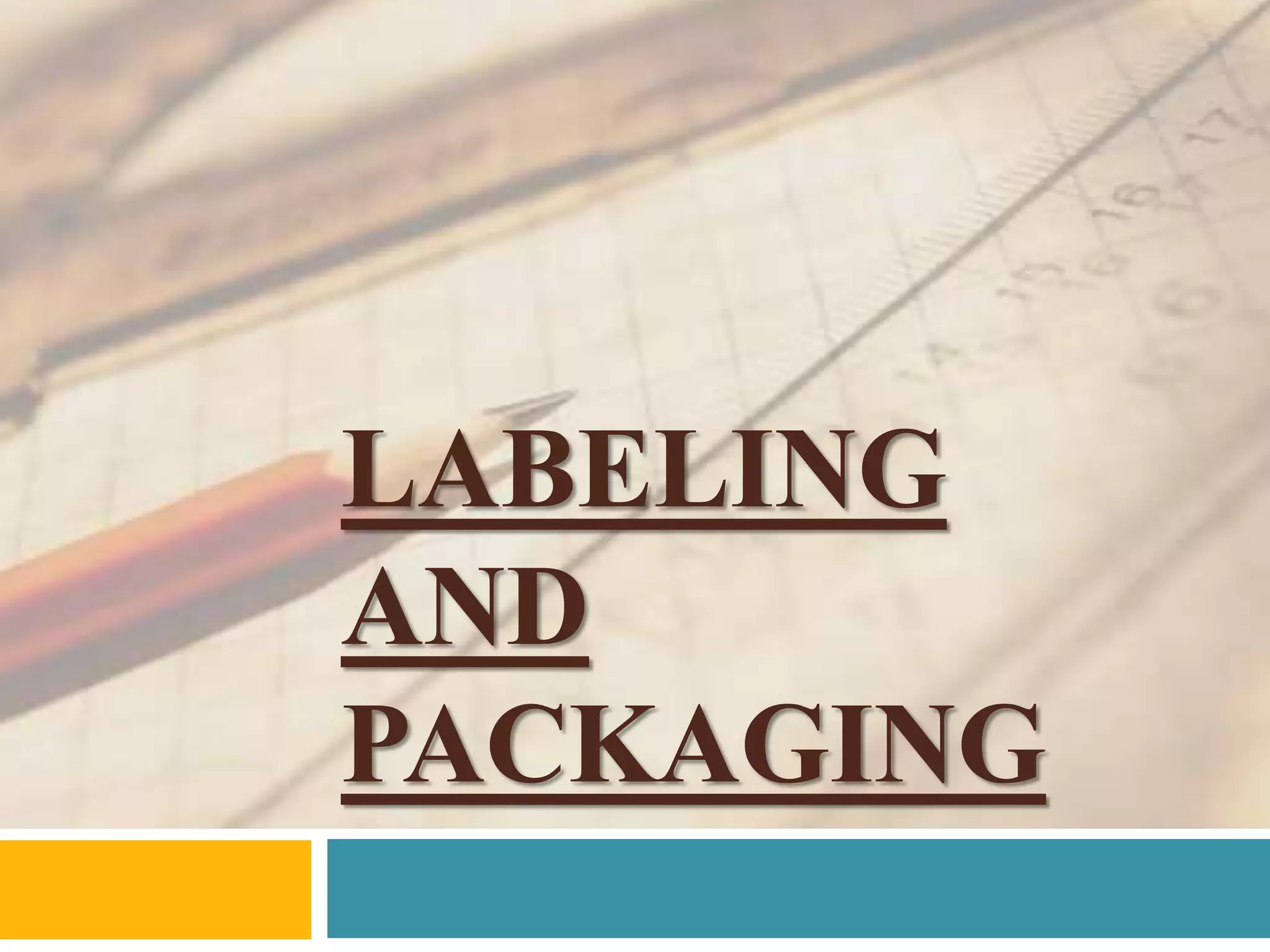 Labeling and packaging | PPTX