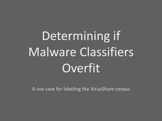 Labeling the virus share malware dataset lessons learned | PPTX