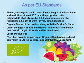 ORGANIC LABELLING REQUIREMENTS AS PER NPOP, NOP, EU, PRIVATE LABELLING ...