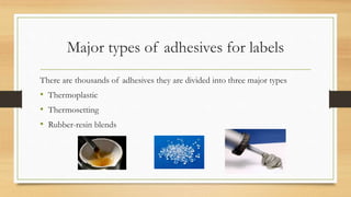Labels and Adhesives | PPTX | Chemistry | Science