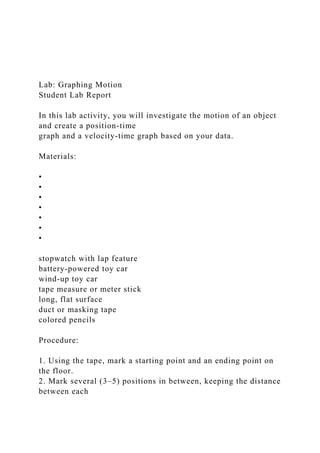 Lab Graphing Motion Student Lab Report In this lab ac.docx