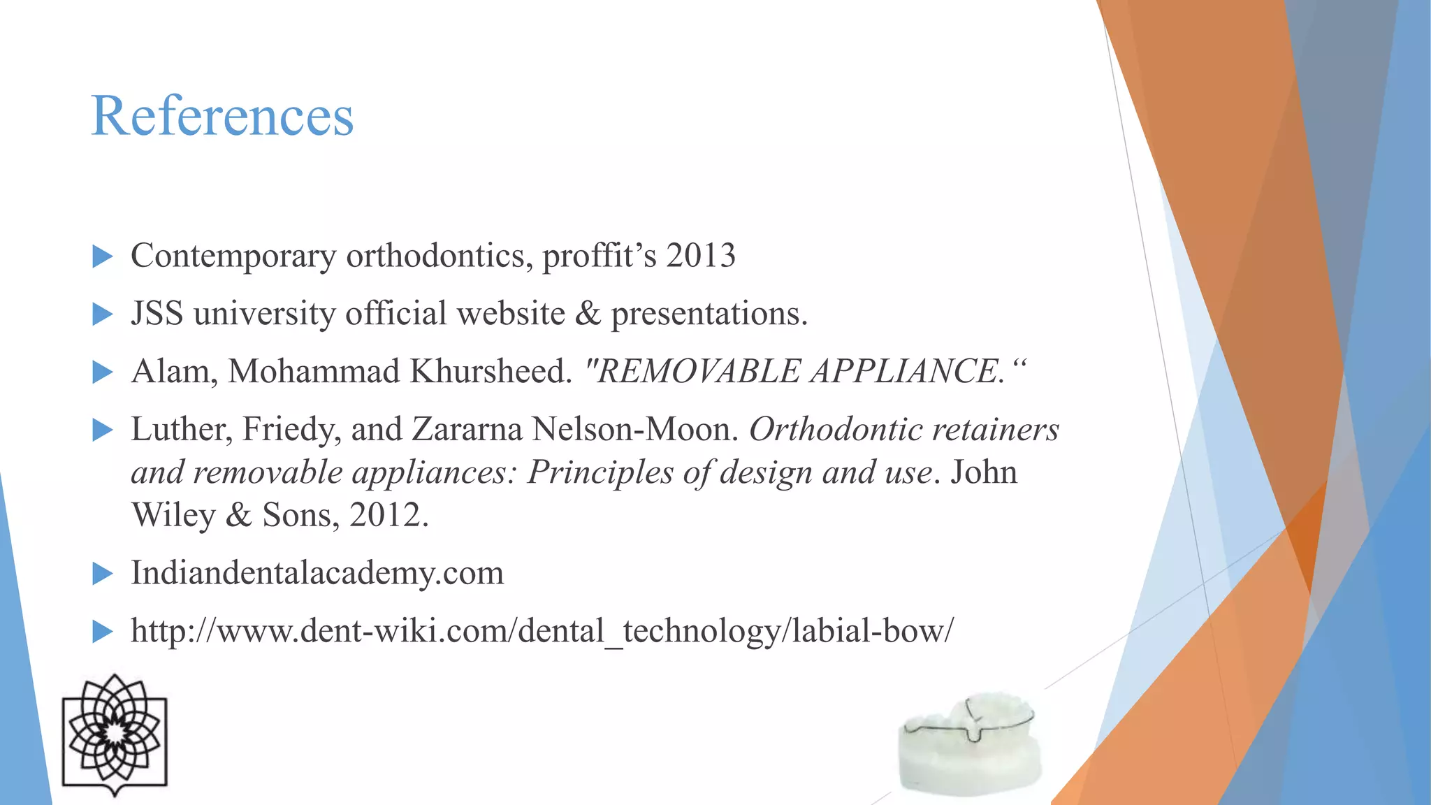 Labial bow Functions , Constructions , Types & Indications. | PPTX