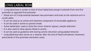 LABIAL BOW.pptx orthodontics required for bds | PPTX