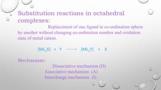 Labile & inert and substitution reactions in octahedral complexes | PPTX