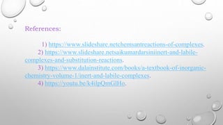 Labile & inert and substitution reactions in octahedral complexes | PPTX