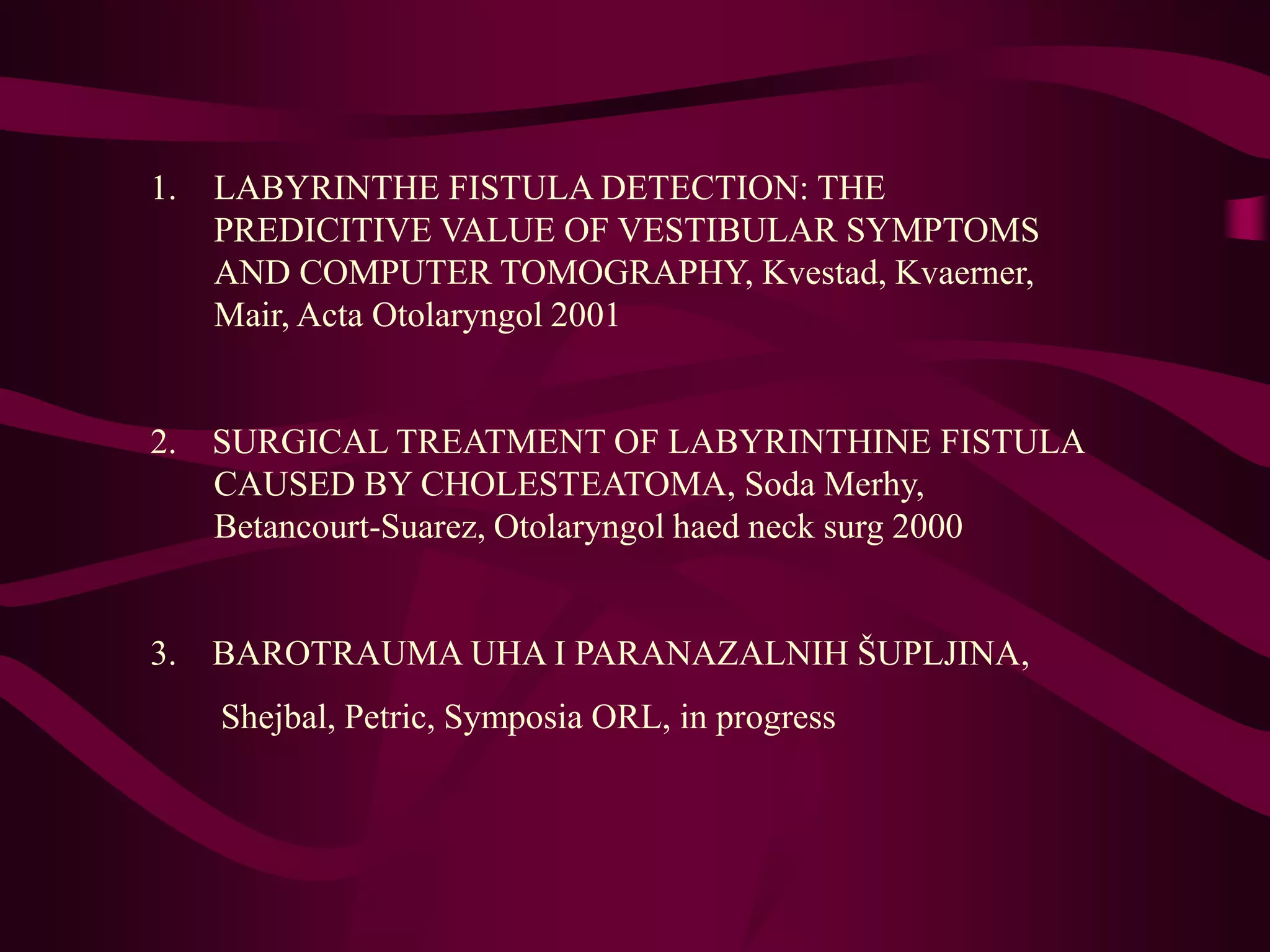 With the Labyrinthine Fistulas Around the World | PPT