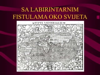 With the Labyrinthine Fistulas Around the World | PPT