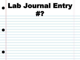 Lab Journal Entry | PPTX