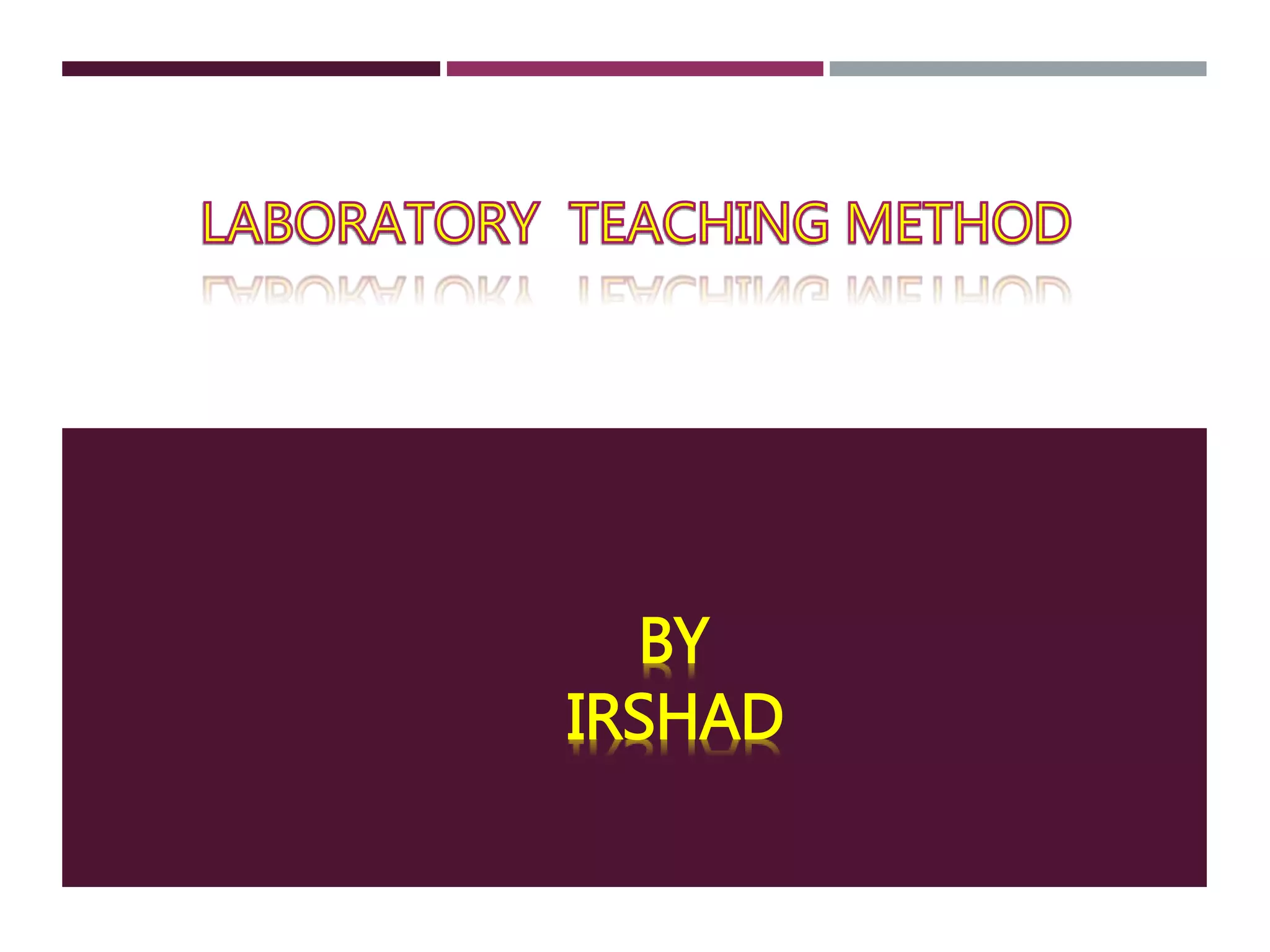 LABORATORY TEACHING METHOD | PPTX