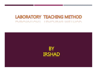 LABORATORY TEACHING METHOD | PPTX
