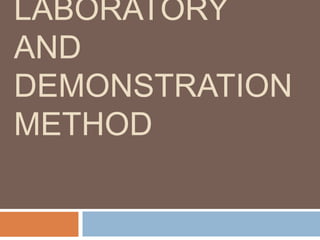 Laboratory and Demonstration method | PPTX
