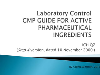 Laboratory control gmp api (q7 ich guide) | PPTX