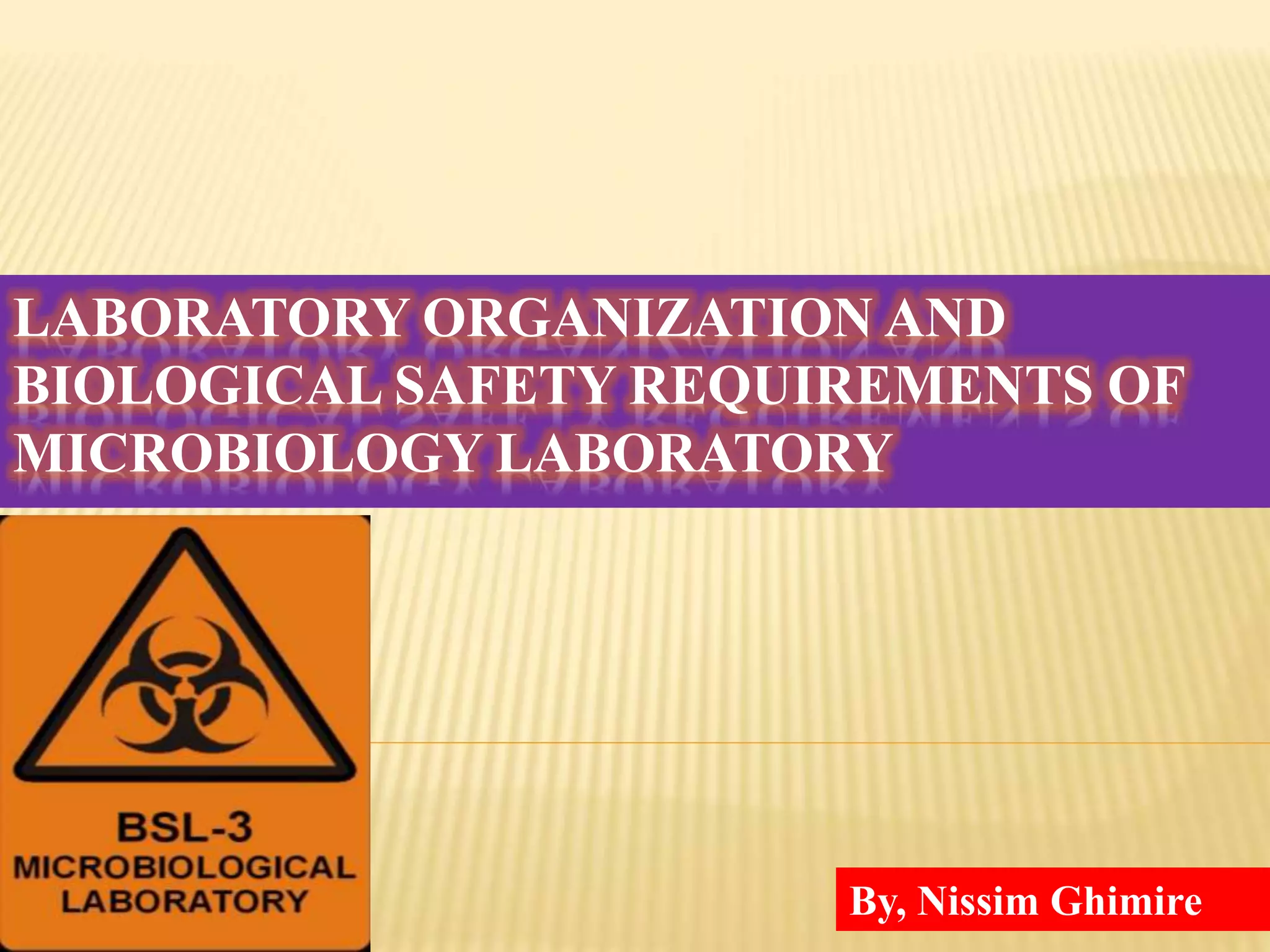 Laboratory oranization and biosafety requirements of microbiology ...