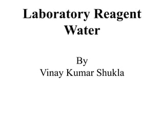 Laboratory reagent water | PPTX