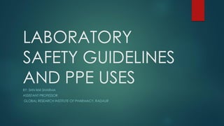 LABORATORY SAFETY GUIDELINES AND PPE USES.pdf