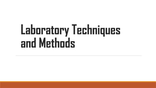Laboratory Techniques and Methods for Research II | PPTX