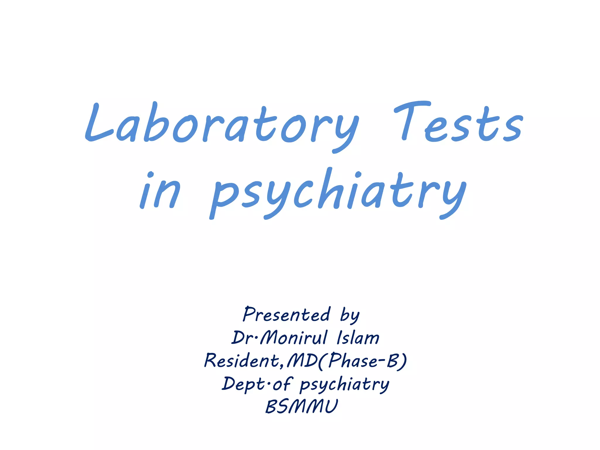 Laboratory tests in psychiatry | PPTX