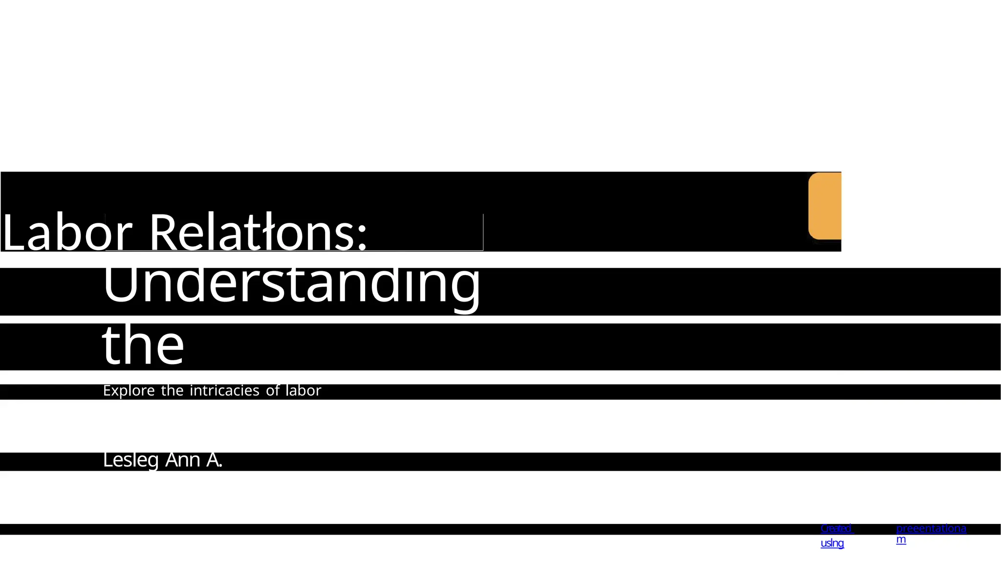 Labor Relations_ Understanding the Dynamics.pptx