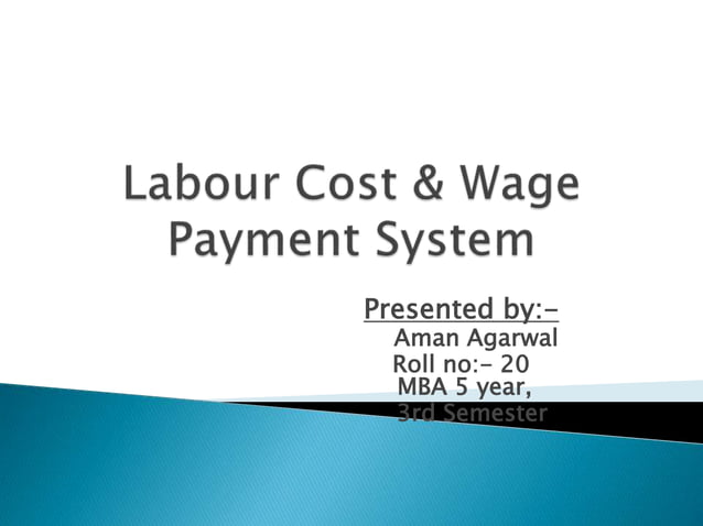 Labour cost and wage payment system | PPTX
