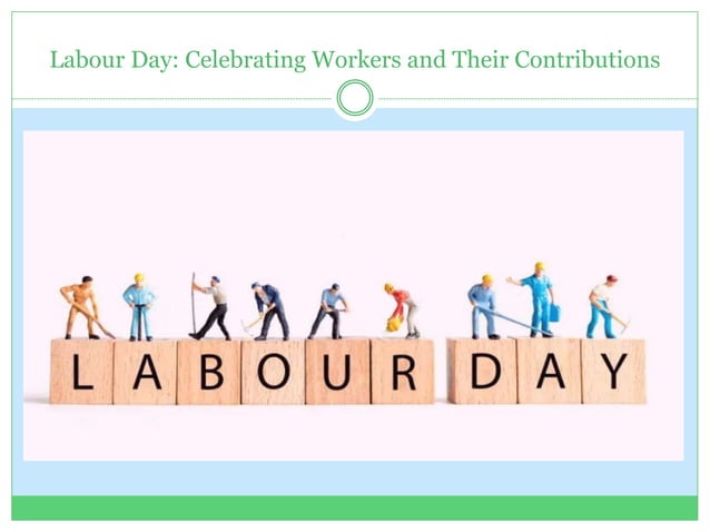 Labour Day Celebrating Workers and Their Contributions.pptx