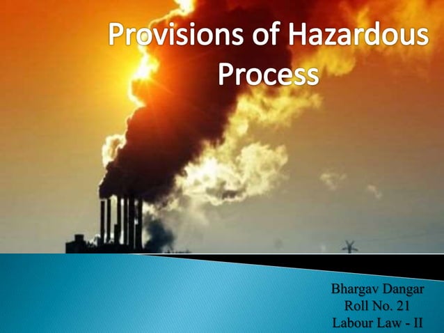 Provisions of Hazardous Process | PPTX | Chemistry | Science