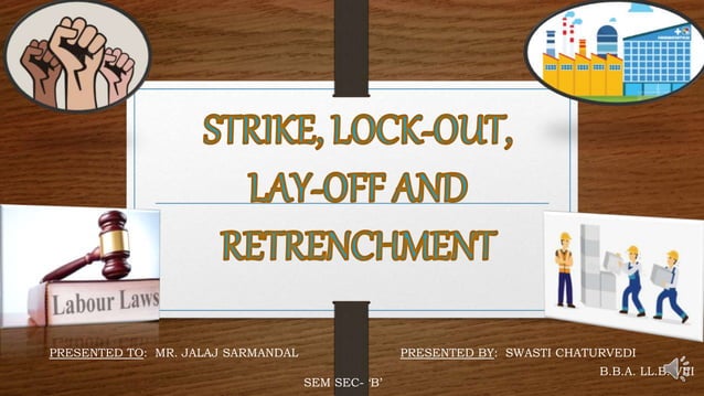 Strike, Lock-out, Lay-off and Retrenchment under Labour Law | PPT
