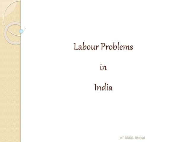 Labour problems in india | PPTX | Debated Sensitive Social Issues ...