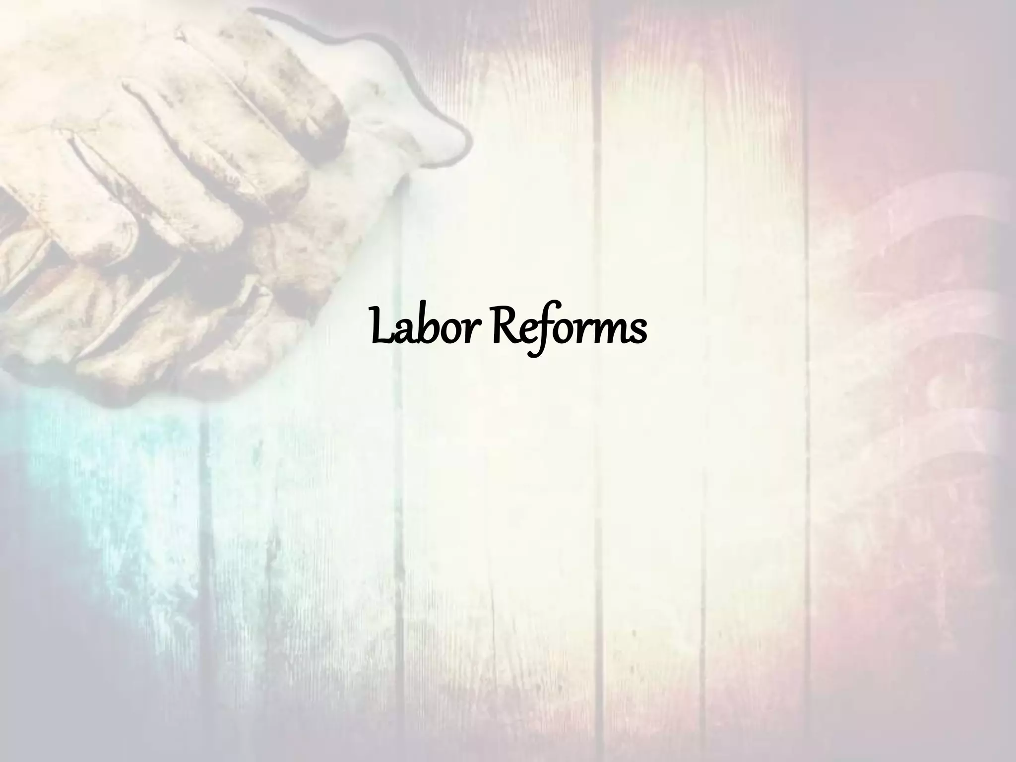 Labour reforms ultimate | PPTX